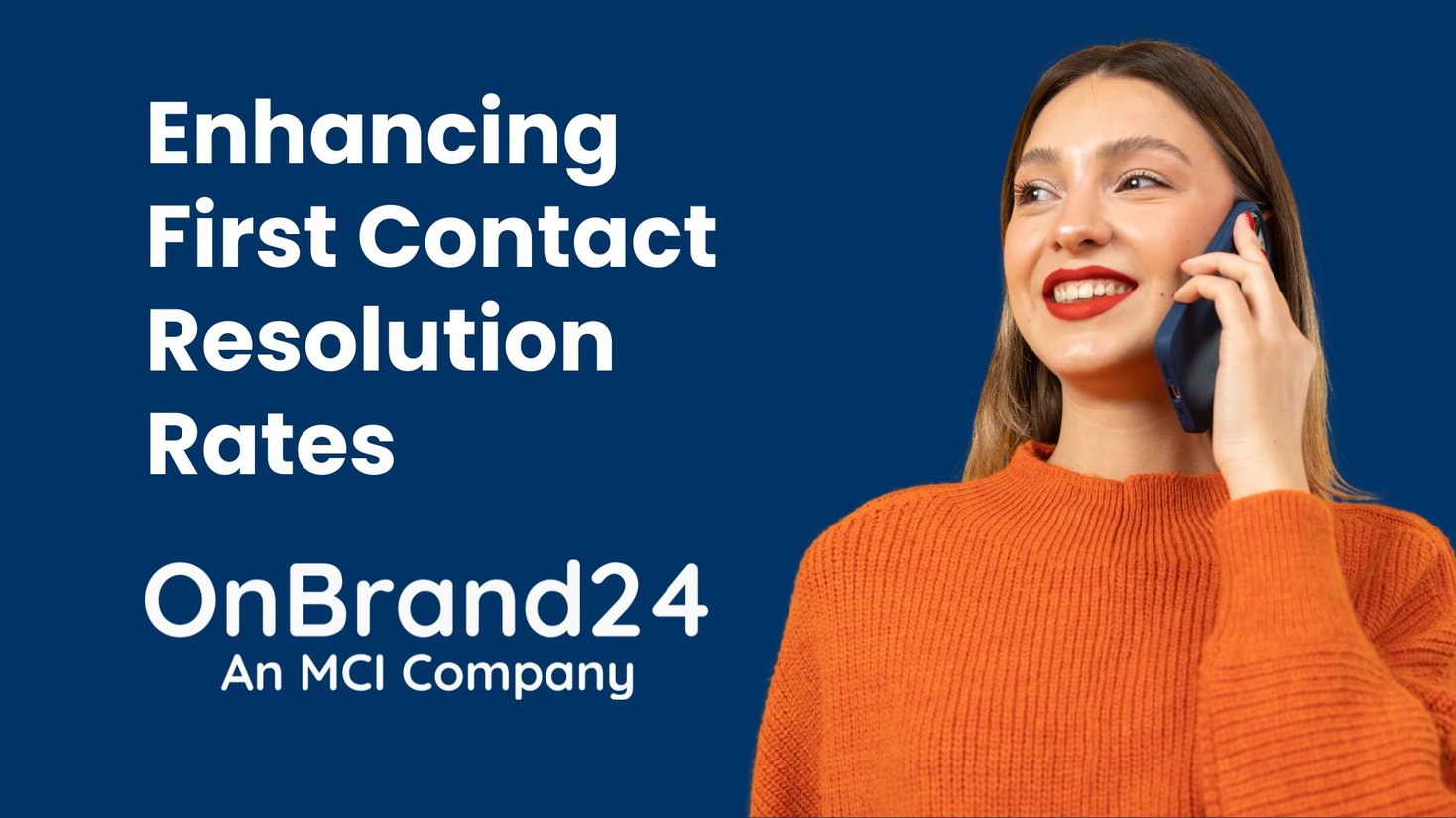 Enhancing First Contact Resolution Rates